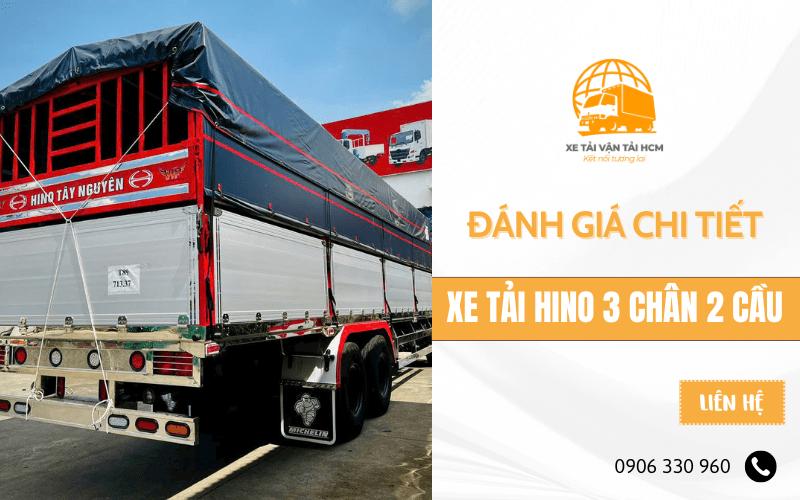 Đánh giá chi tiết xe tải Hino 3 chân 2 cầu - Lựa chọn tối ưu cho vận ...