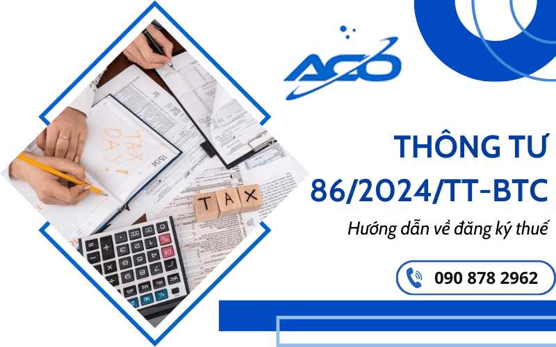 Hướng dẫn chi tiết thủ tục đăng ký thuế theo Thông tư 86/2024/TT-BTC